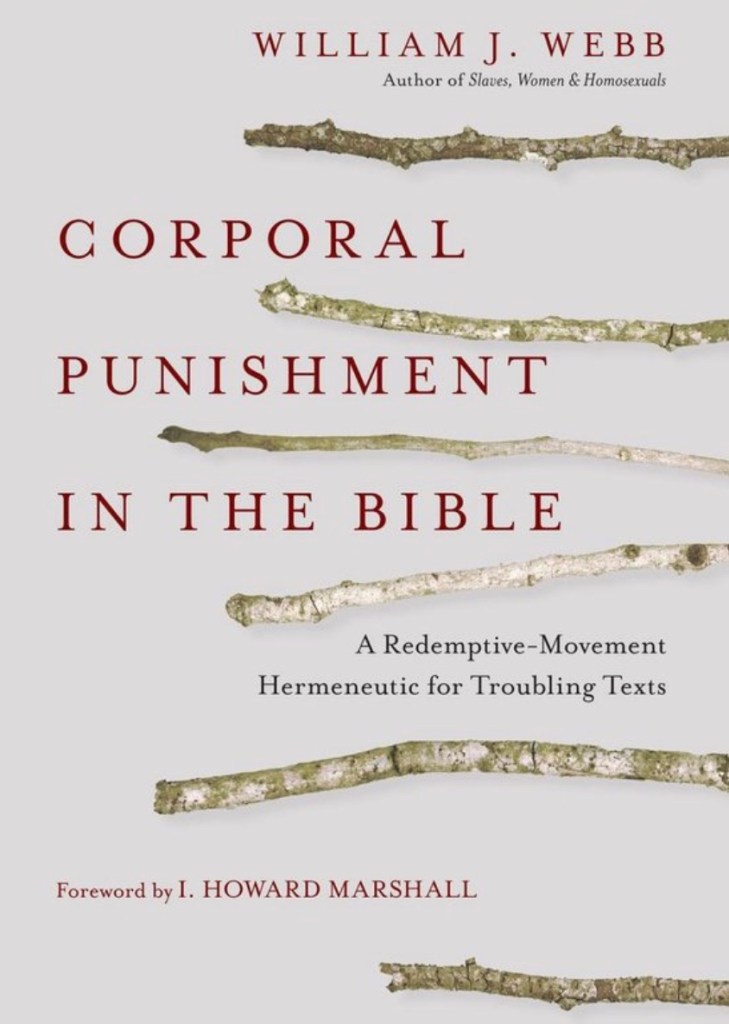 Corporal Punishment in the Bible by William J. Webb – Resources for ...