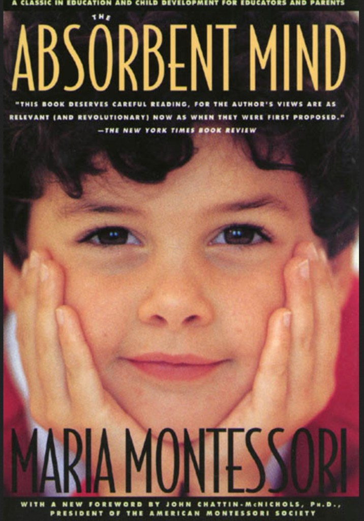 The Absorbent Mind by Maria Montessori – Resources for Christian Discipline